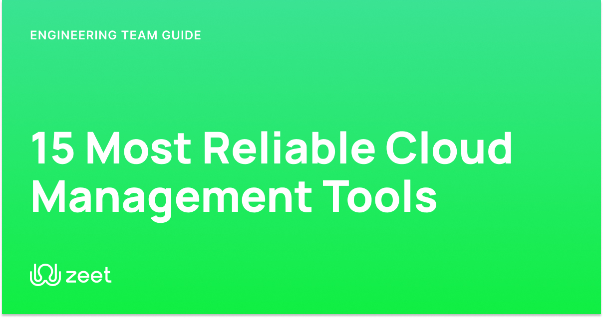 15 Most Reliable Cloud Management Tools In 2024 | Zeet.co